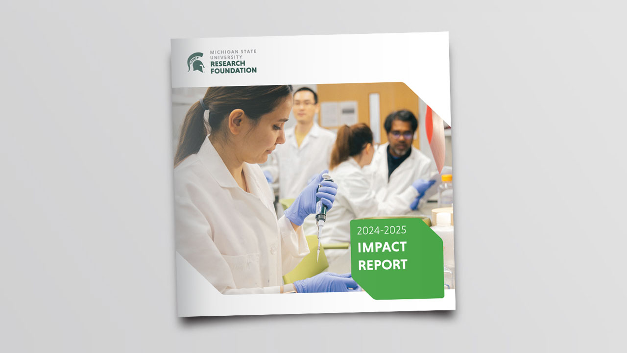 MSU Research Foundation Releases 2025 Impact Report – MSU Research ...